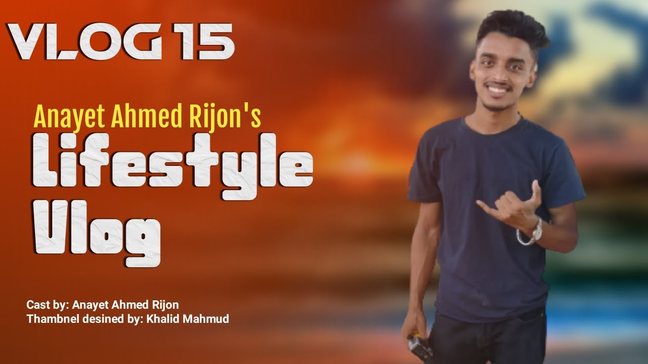 LIFESTYLE VLOG || Anayet Ahamed RijOn|| vlog 15 || - YouTube
