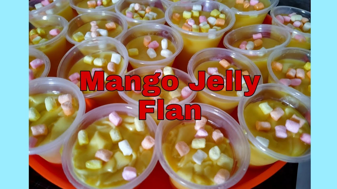 Mango Jelly Flan/ Patok pang negosyo/ creamy and tasty dessert - YouTube