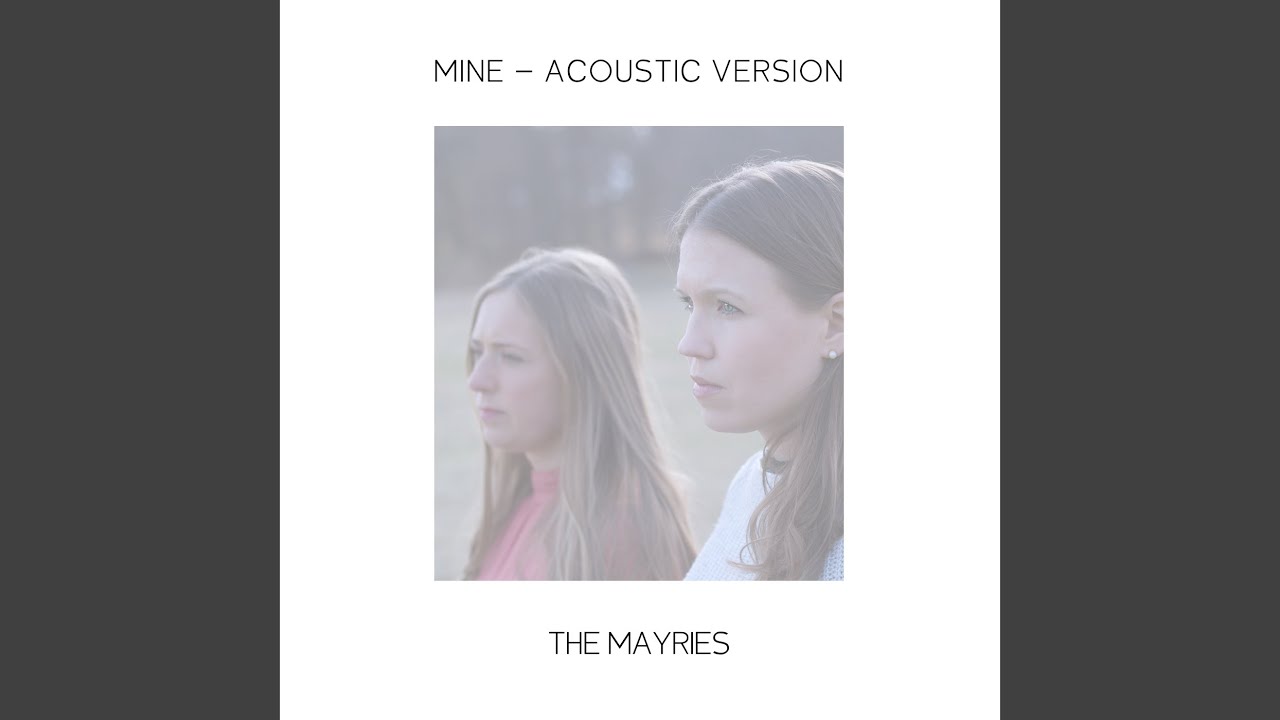 Mine (Acoustic Version) - YouTube