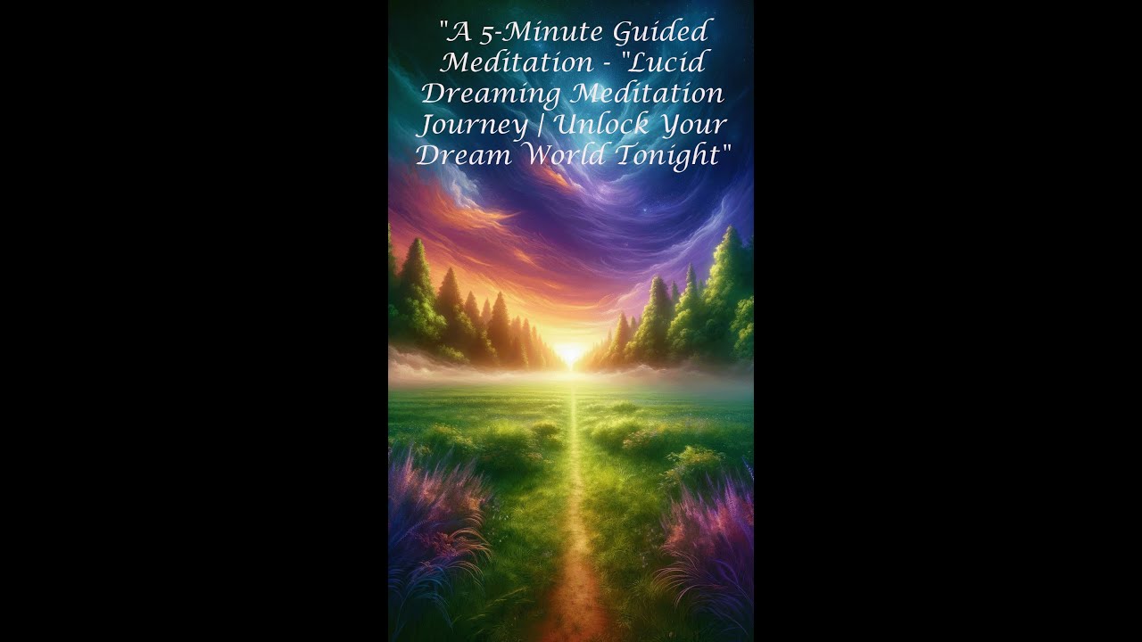 A 5-Minute Guided Meditation - Lucid Dreaming Meditation Journey ...