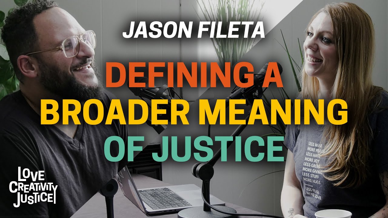 Defining a Broader Meaning of Justice | with Jason Fileta - YouTube