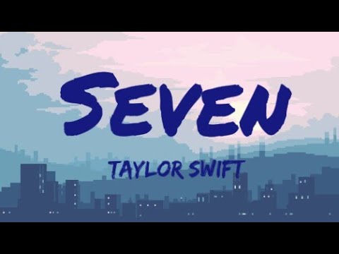 Taylor Swift - seven (Lyrics) - YouTube