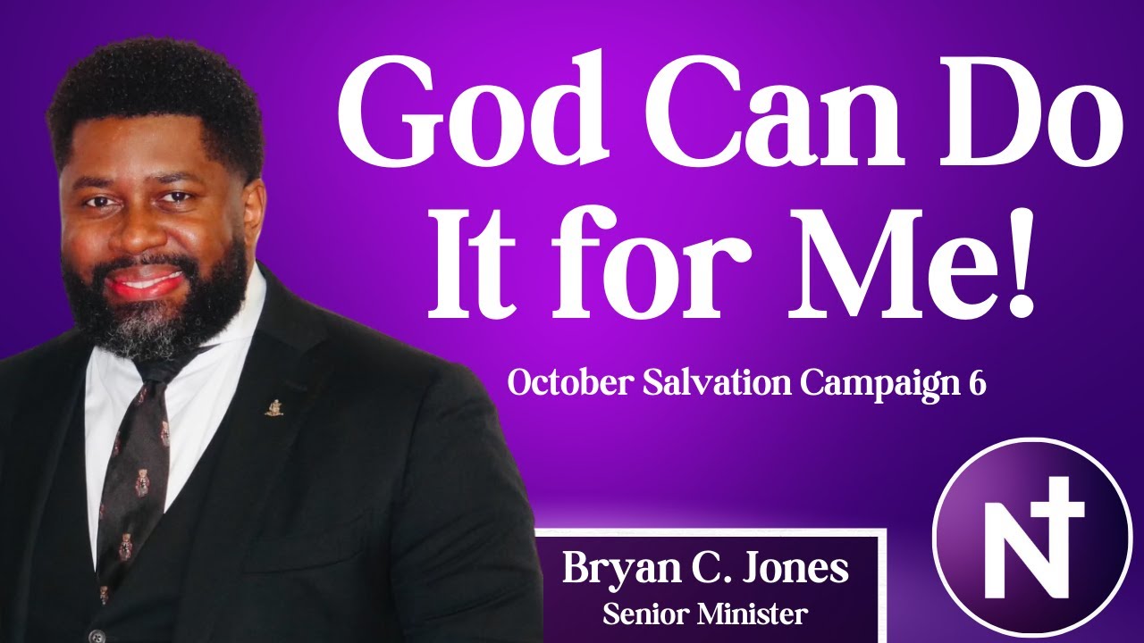 “God Can Do It For Me! | October Salvation Campaign 6 | Bryan C. Jones ...