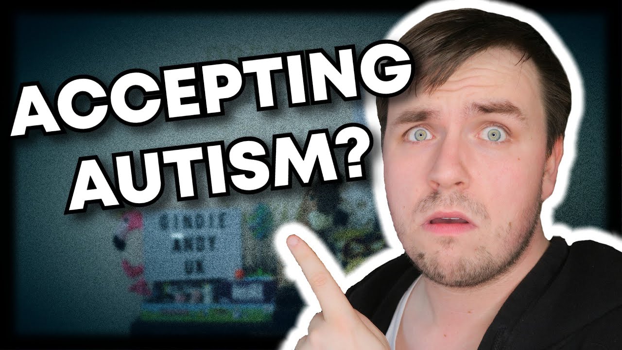 How I Learned To Accept My Autism Youtube