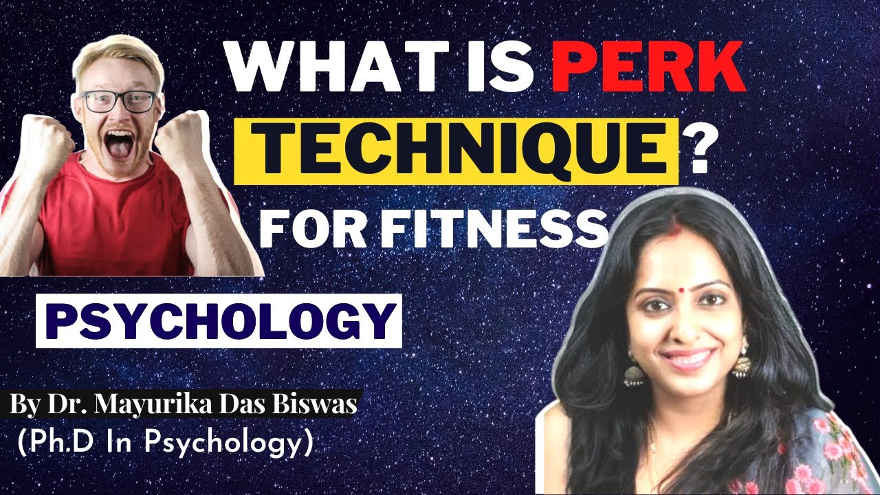 What is PERK technique For Physical Fitness? Psychology II Dr.Mayurika ...