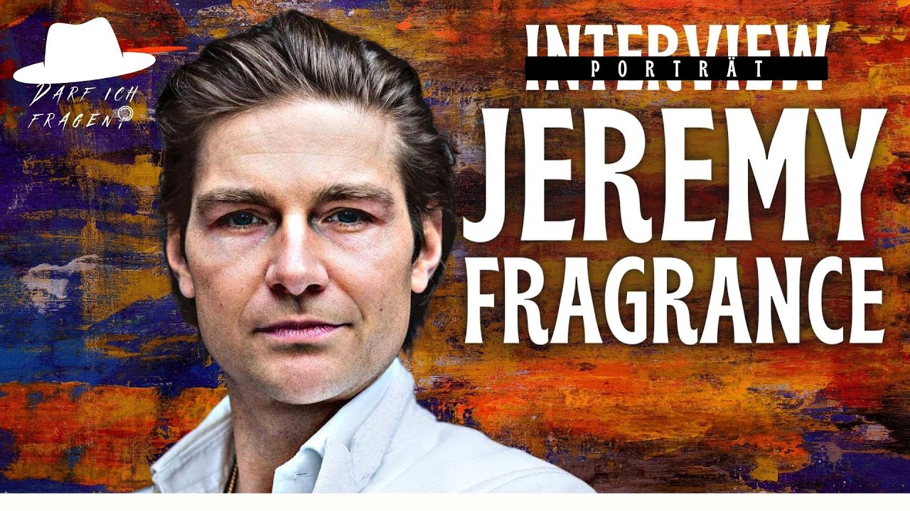 Darf ich fragen, Jeremy Fragrance? | Der Influencer im Interview | Über ...