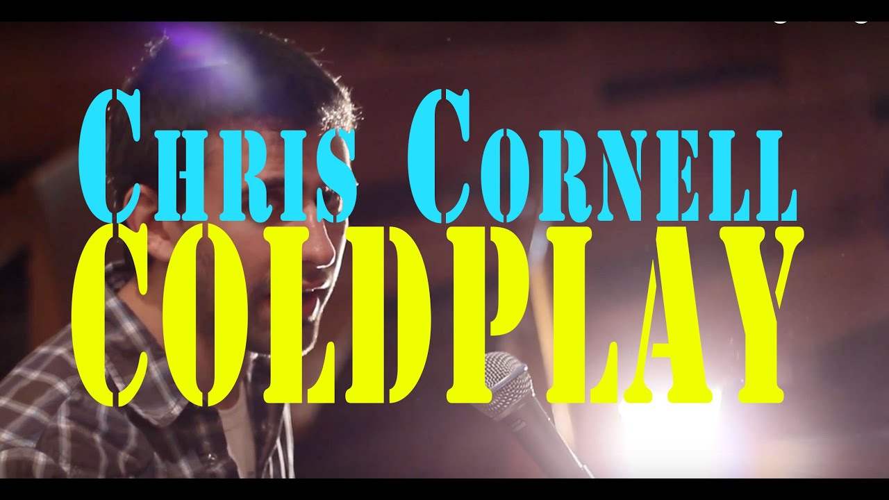 Coldplay and Chris Cornell Mashup [Cover] - Michael Dasso (feat. Steven ...