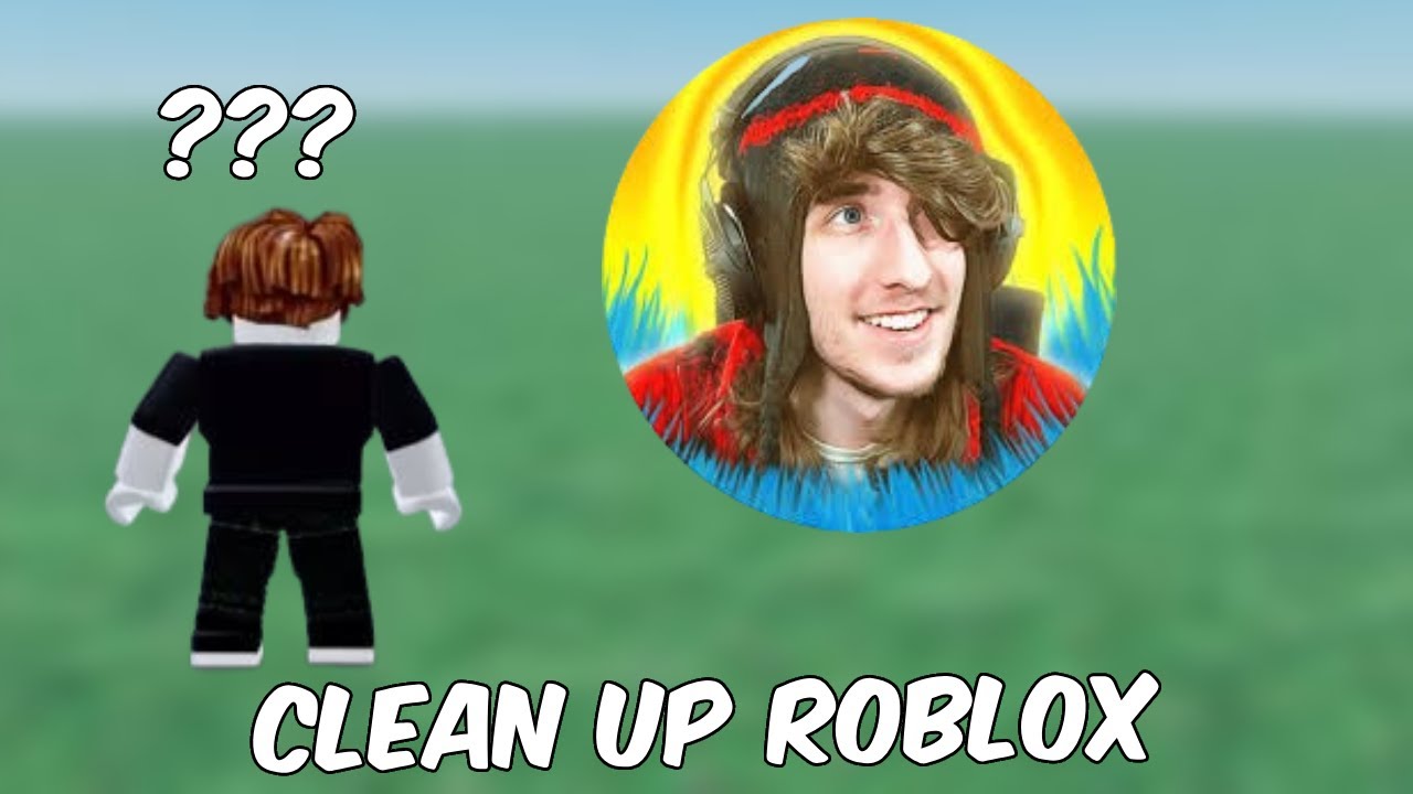 CLEANING UP ROBLOX YOUTUBERS - YouTube