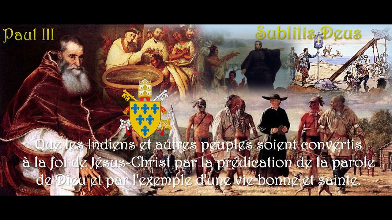 Bulle Sublimis Deus du Pape Paul III, 1537, sur l'interdiction de l ...