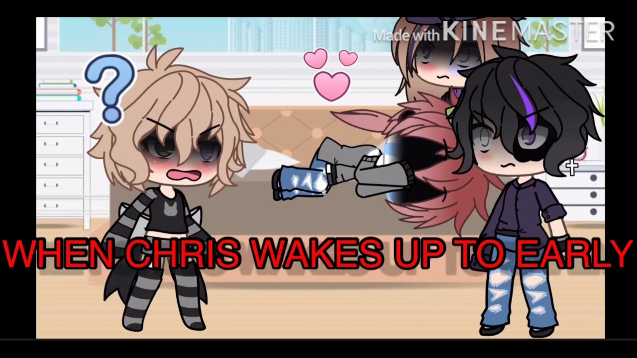 When Chris wakes up to early!!!\\ gacha life - YouTube