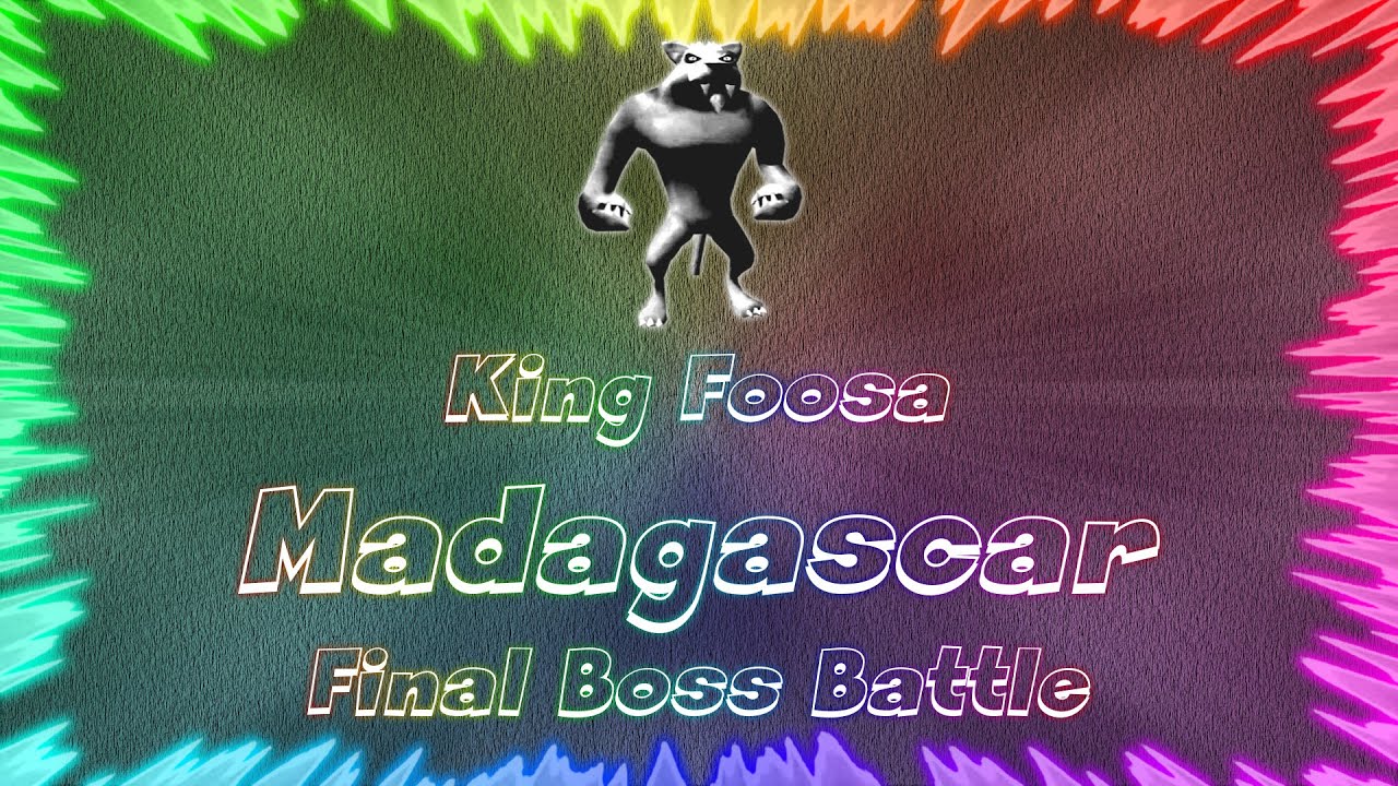 Madagascar ★ Perfect Final Boss Battle • King Foosa - YouTube