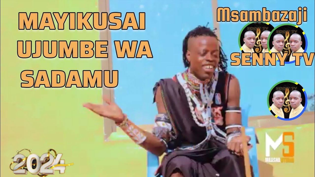 MAYIKUSAI UJUMBE WA SADAMU 2024 BY MBASHA STUDIO SENNY TV MSAMBAZAJI