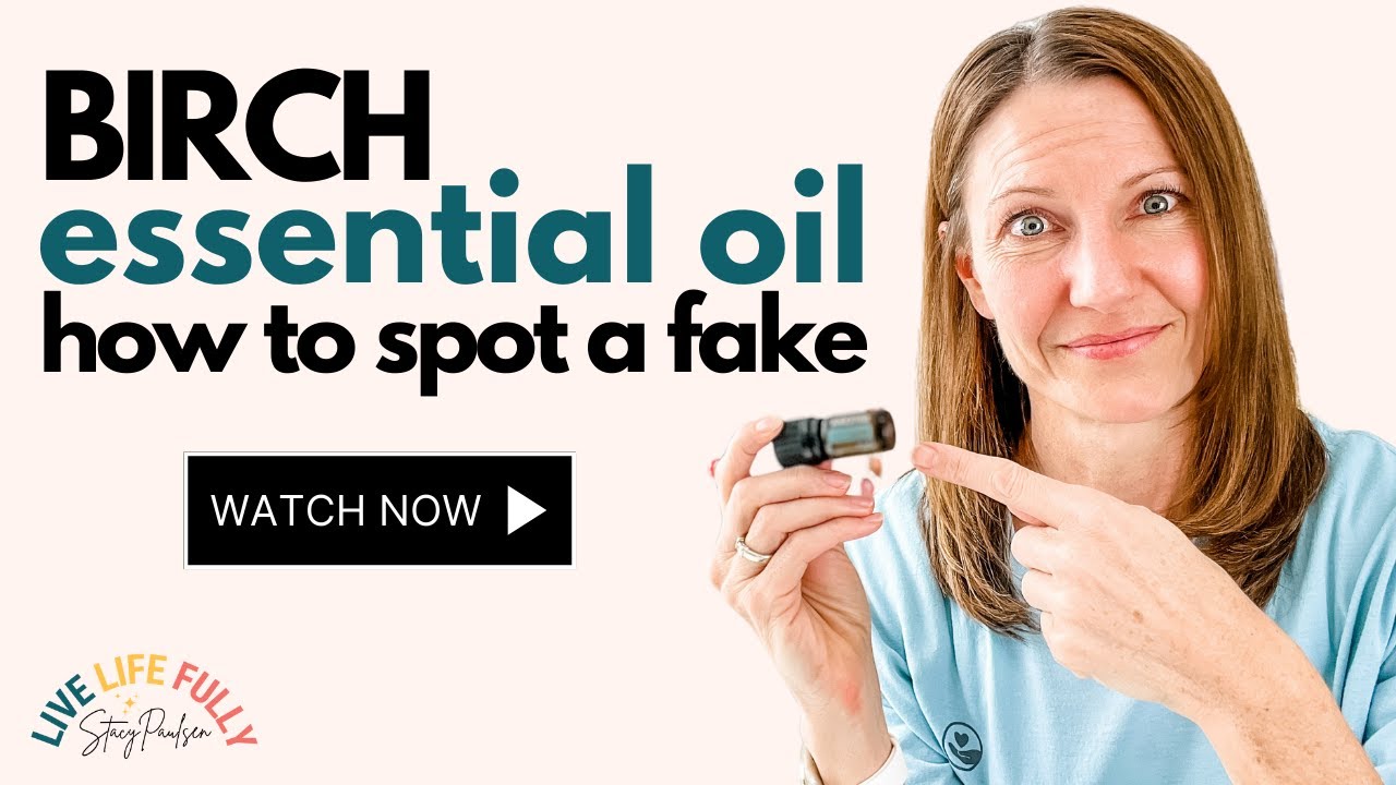 BIRCH ESSENTIAL OIL | How to Spot Fake Essential Oils - Especially Birch Oil [2024 Update] - YouTube