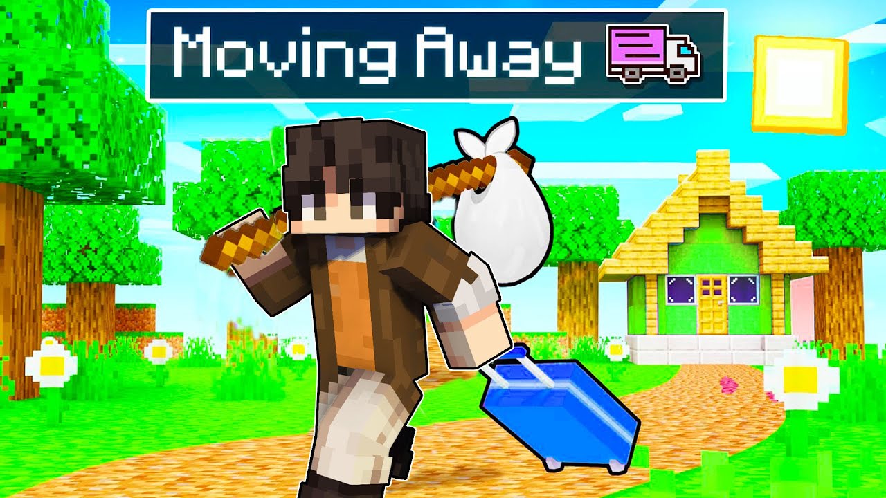 MOVING away in MINECRAFT!! - YouTube