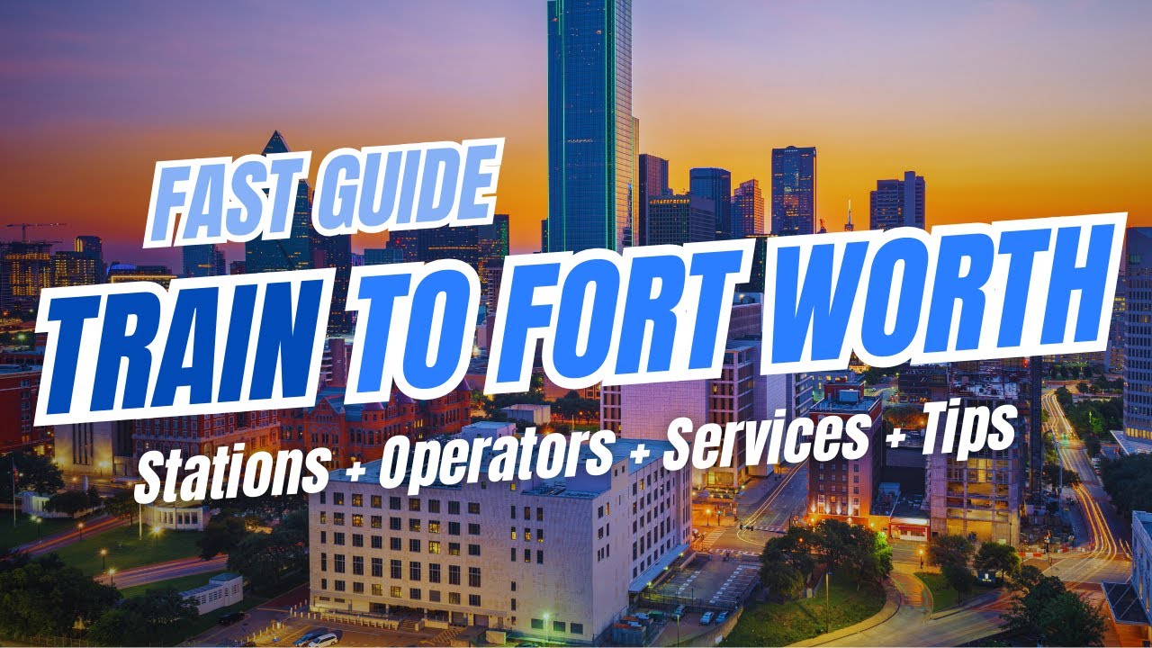 Amtrak Trains to FORT WORTH, Texas: Train Services, Tips & Station ...