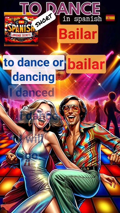 Bailar - Spanish Verb Shortie #6 - Learning Spanish Language Secrets ...