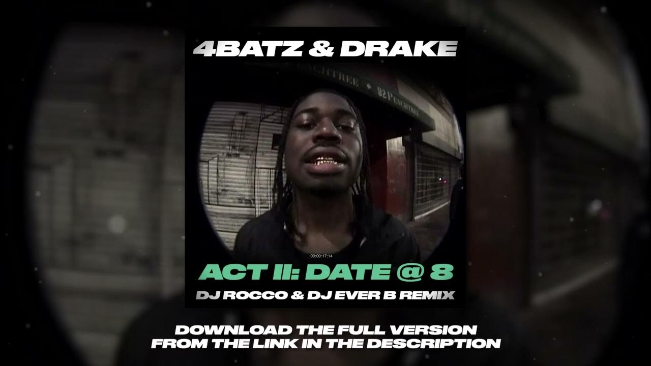 4Batz ft. Drake - act ii date @ 8 (DJ ROCCO & DJ EVER B Remix) - YouTube