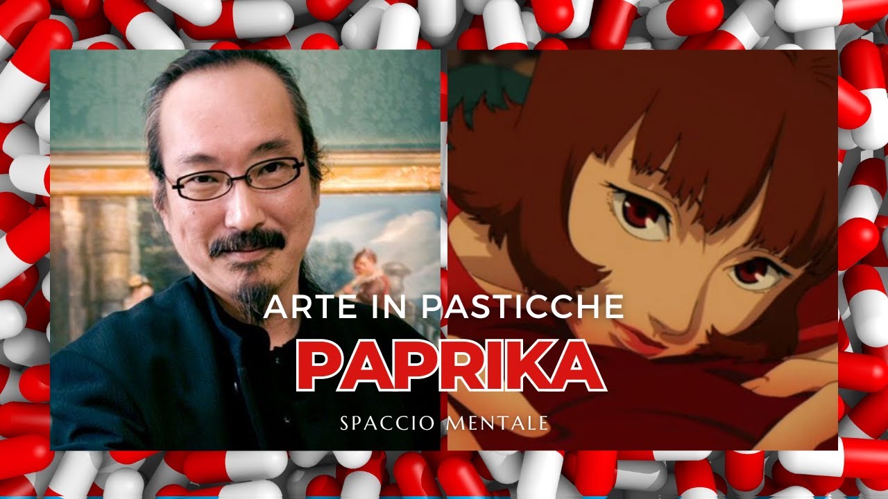 Spaccio Mentale | Arte in pasticche: PAPRIKA by Satoshi Kon - YouTube