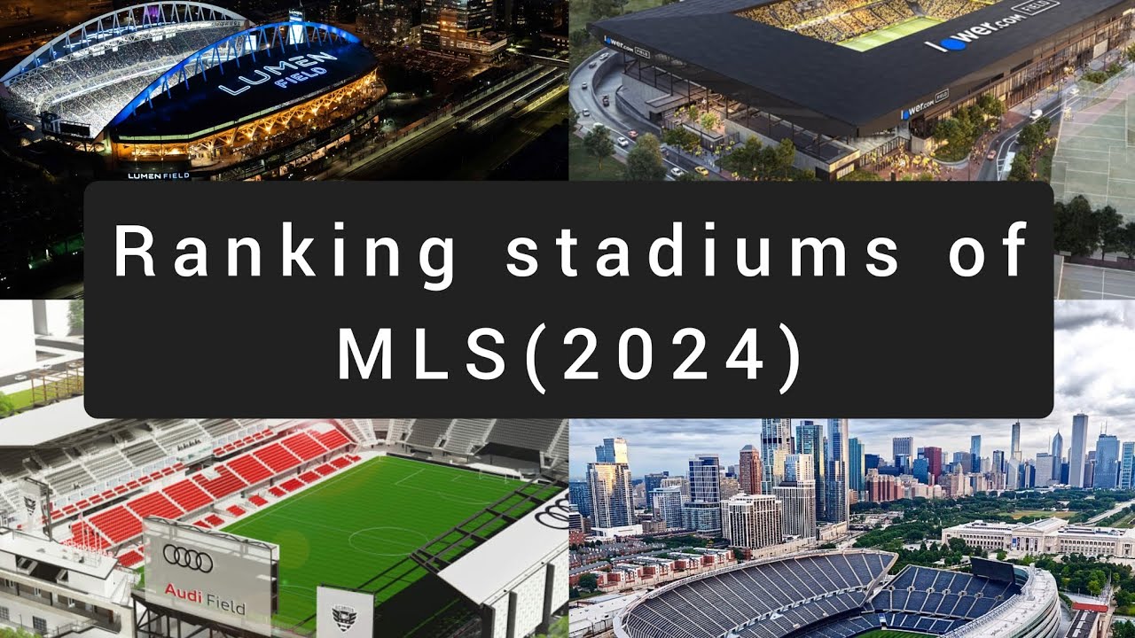 Ranking all the stadiums of MLS(2024). - YouTube