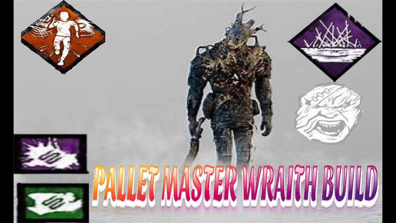 PALLET MASTER WARITH build | | dead by daylight wraith build - YouTube