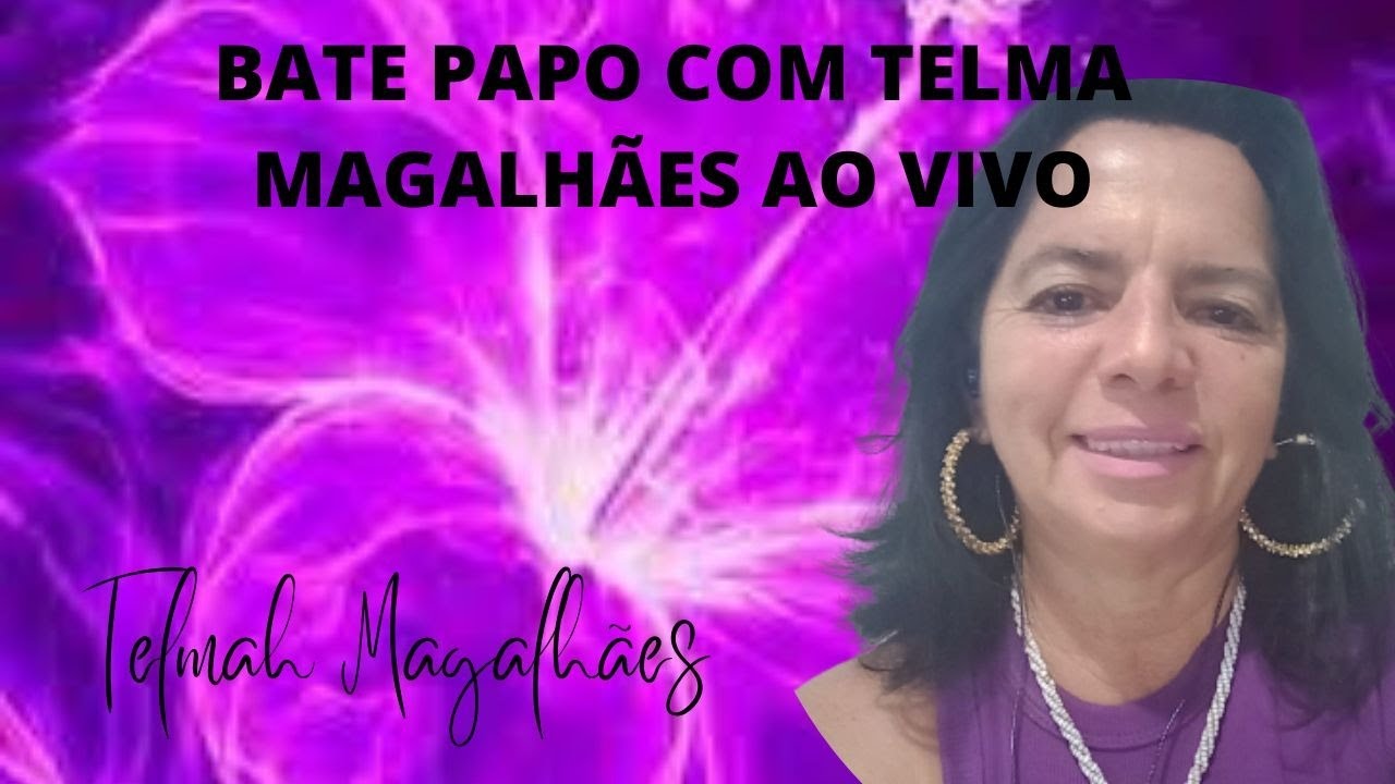 BATE PAPO COM TELMAH MAGALHAES AO VIVO - YouTube