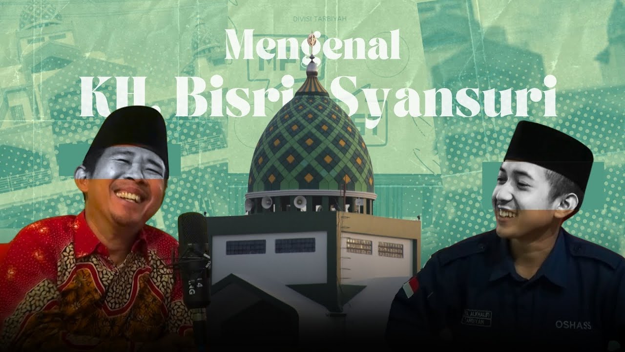 MENGENAL SOSOK KH. BISRI SYANSURI | MANPK PODCAST LIVE - YouTube