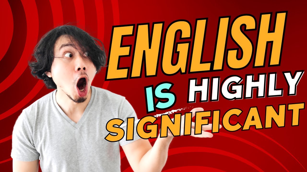 English is highly SIGNIFICANT - YouTube