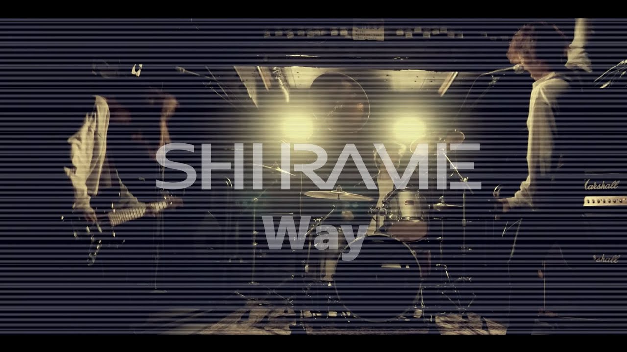 SHIRAME - Way（OFFICIAL VIDEO） - YouTube