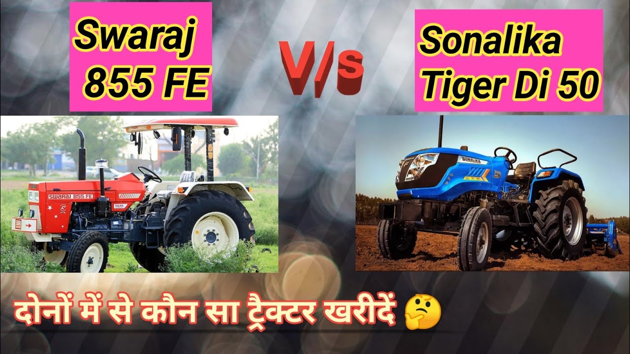 Swaraj 855 FE 5 Star v/s Sonalika Tiger Di 50 || Full Details And ...