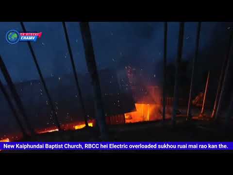 New Kaiphundai Baptist Church, RBCC, Electric overloaded sukhou ruai ...