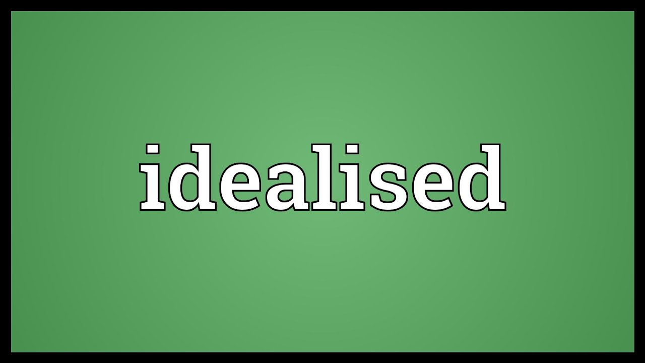 Idealised Meaning - YouTube