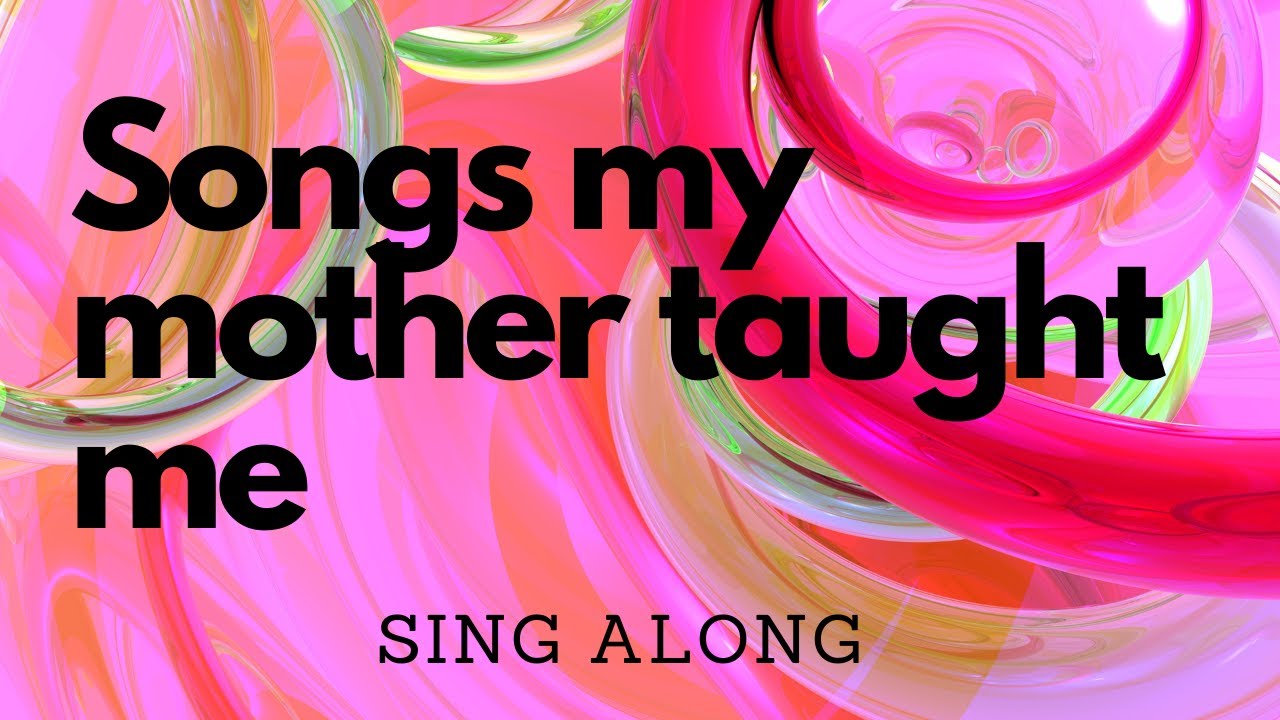 Songs My Mother Taught Me Dvorak Lyrics Sing Along Trinity