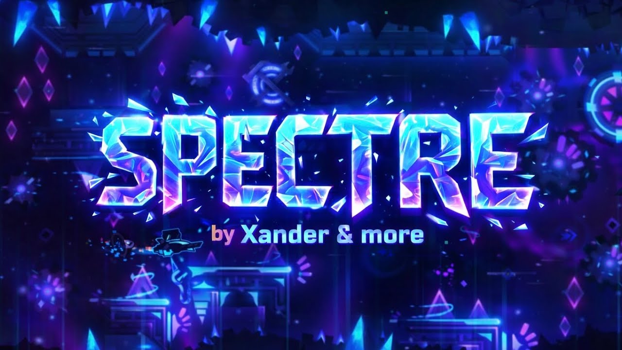 [4K] "SPECTRE" by Xander556 & more // SHOWCASE - Geometry Dash 2.2 ...