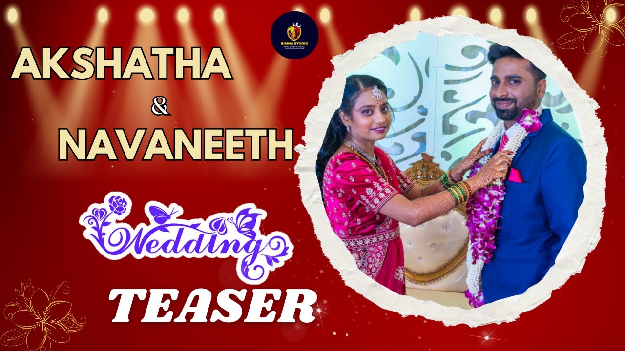 Akshatha & Navaneeth Wedding Teaser | New Wedding Highlights 4K Simha Studio - YouTube