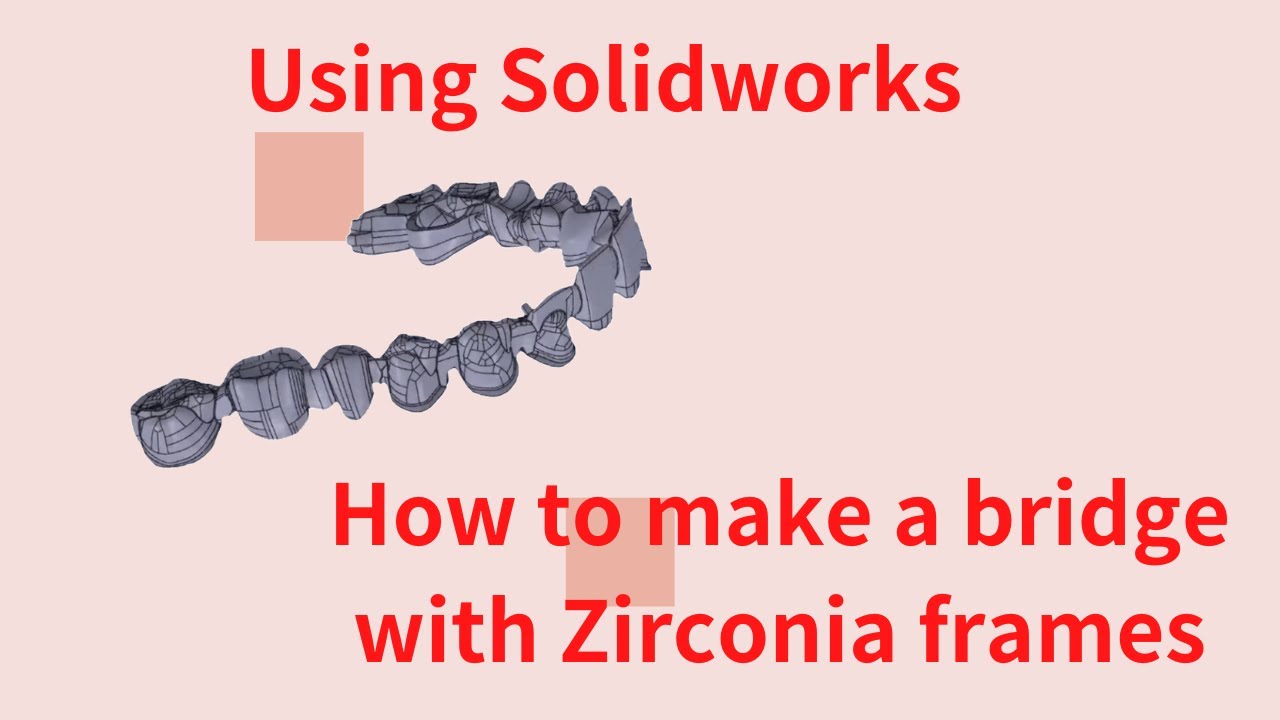 6 Using Solidworks How to make a bridge with Zirconia frames - YouTube