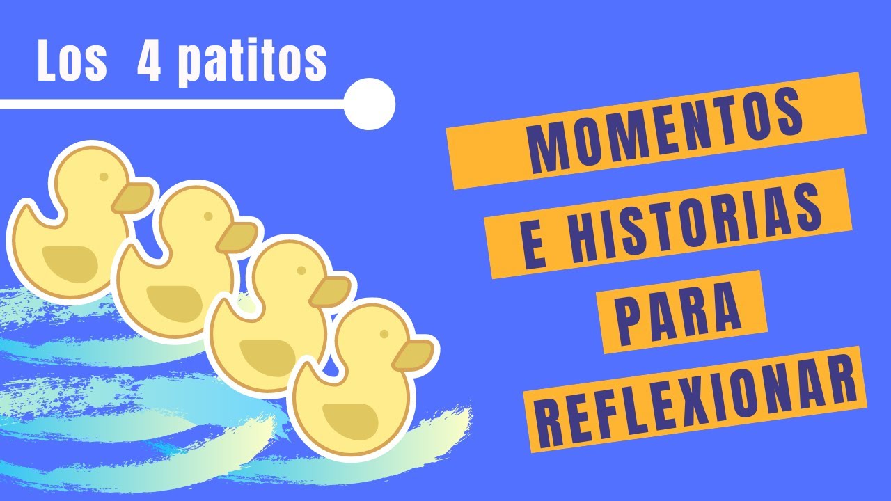Los 4 patitos | #MomentosEHistoriasParaReflexionar - YouTube