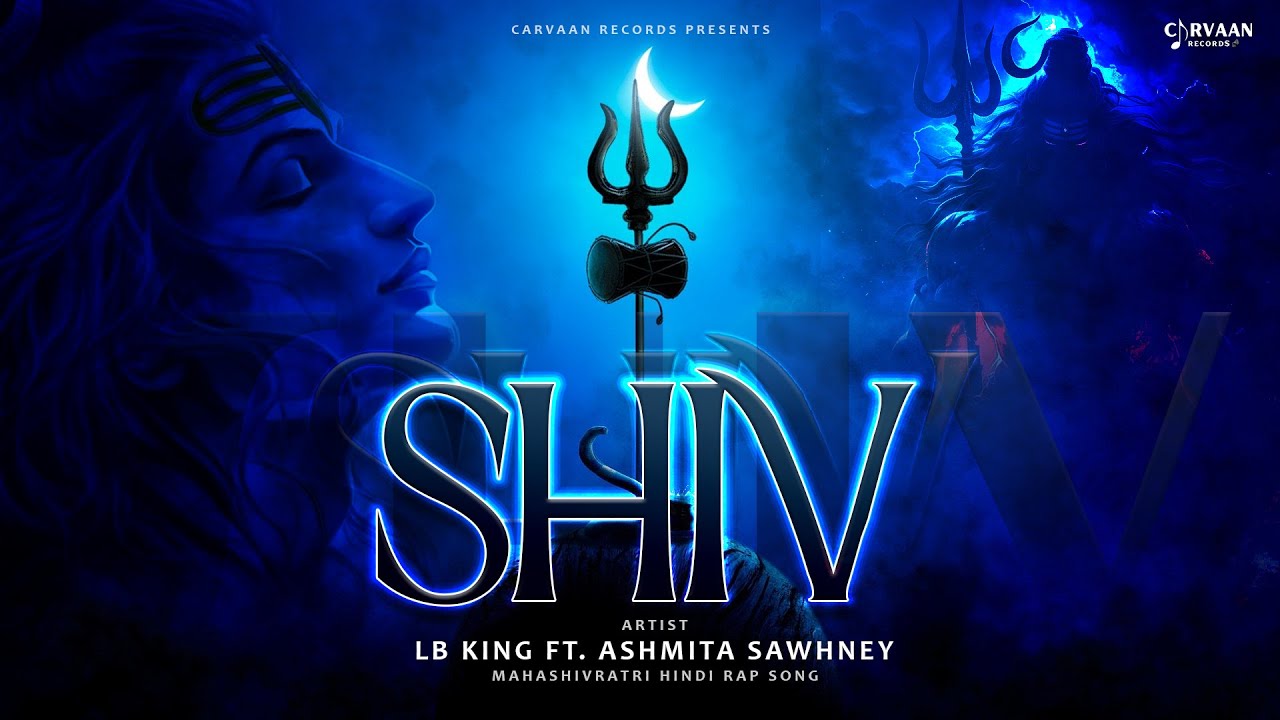 SHIV Rap Song | Mahashivratri Song | Lb King Ft. Ashmita Sawhney | Carvaan Records - YouTube