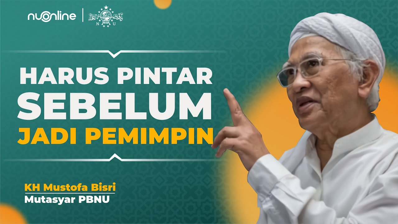 Pesan Gus Mus Kepada Calon Pemimpin, Belajar! | KH Mustofa Bisri (Gus ...