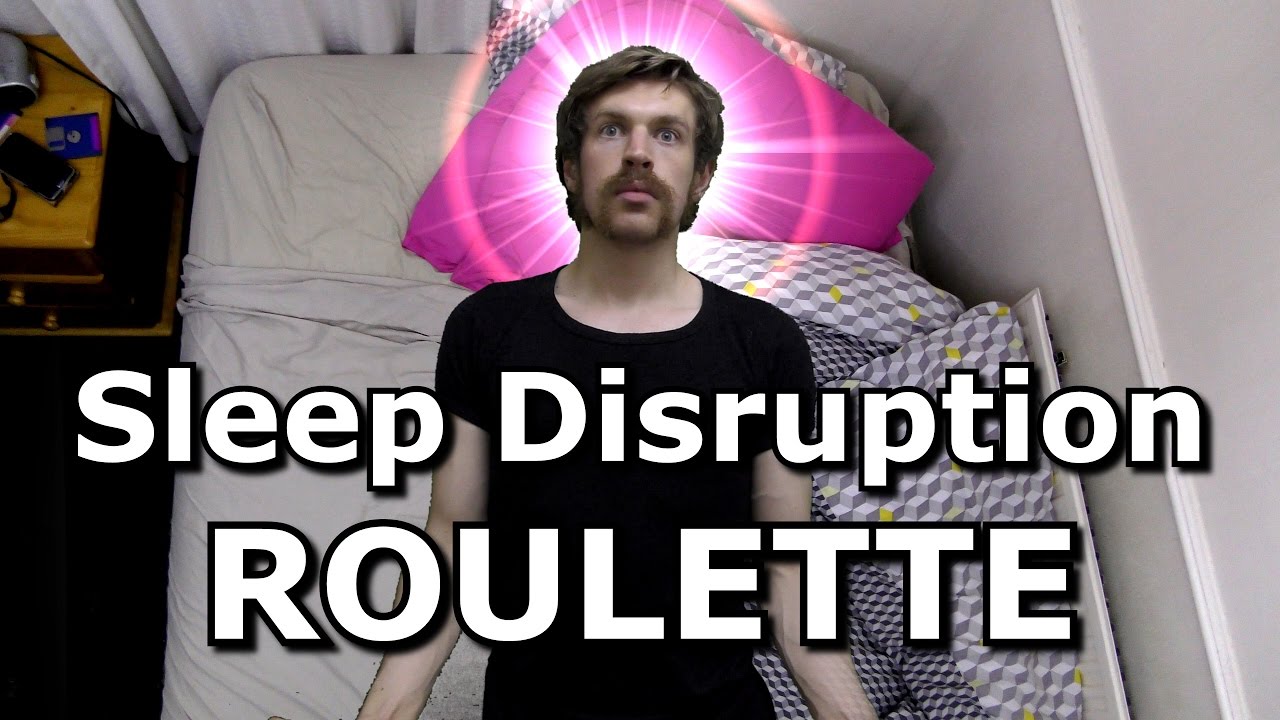Sleep Disruption Roulette - YouTube