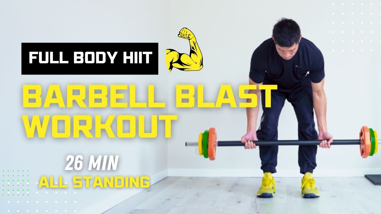 26-Min Barbell Blast: Full-Body HIIT for Strength & Cardio at Home ...