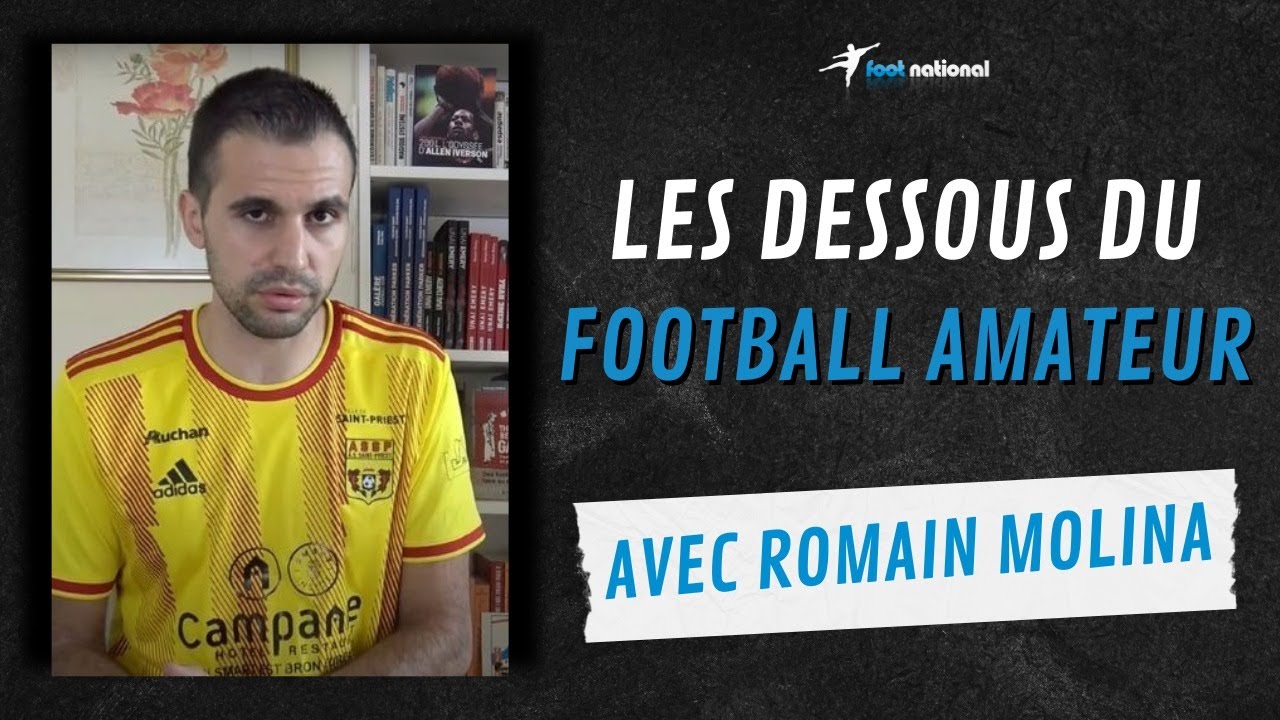 Entretien - Les dessous du football amateur, avec Romain Molina - YouTube