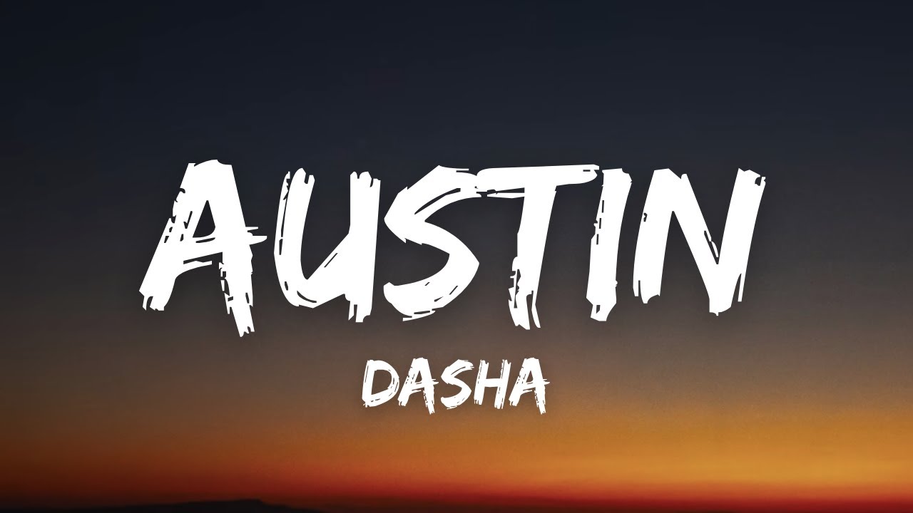 Dasha - Austin (Lyrics)