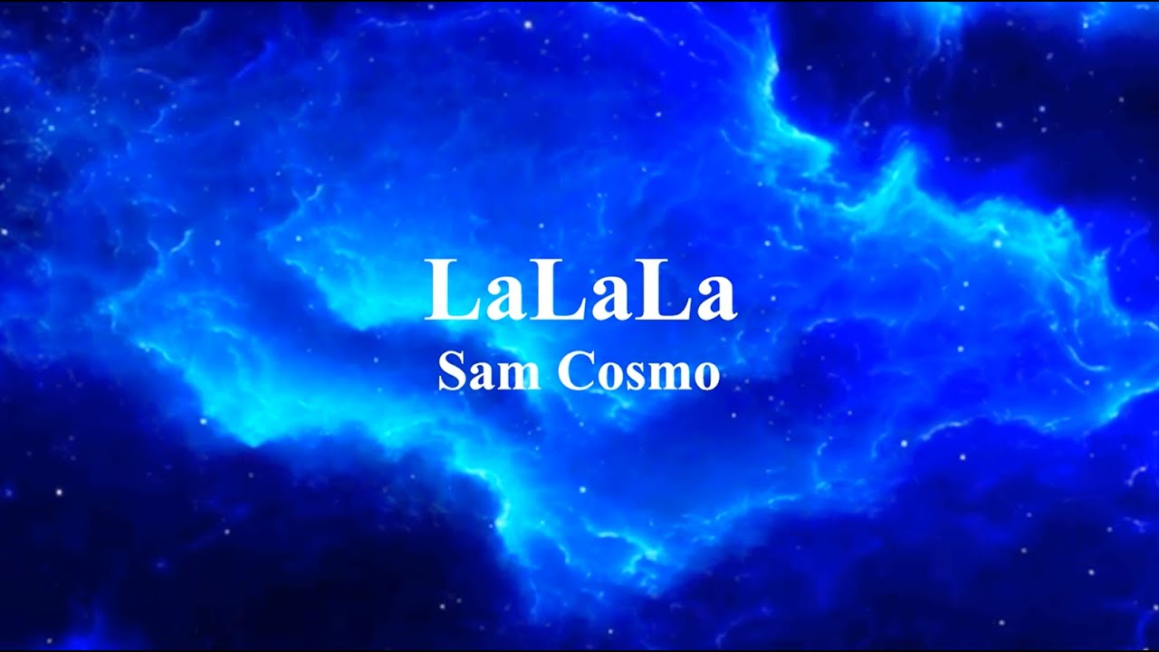 Sam Cosmo - Lalala (текст) - YouTube