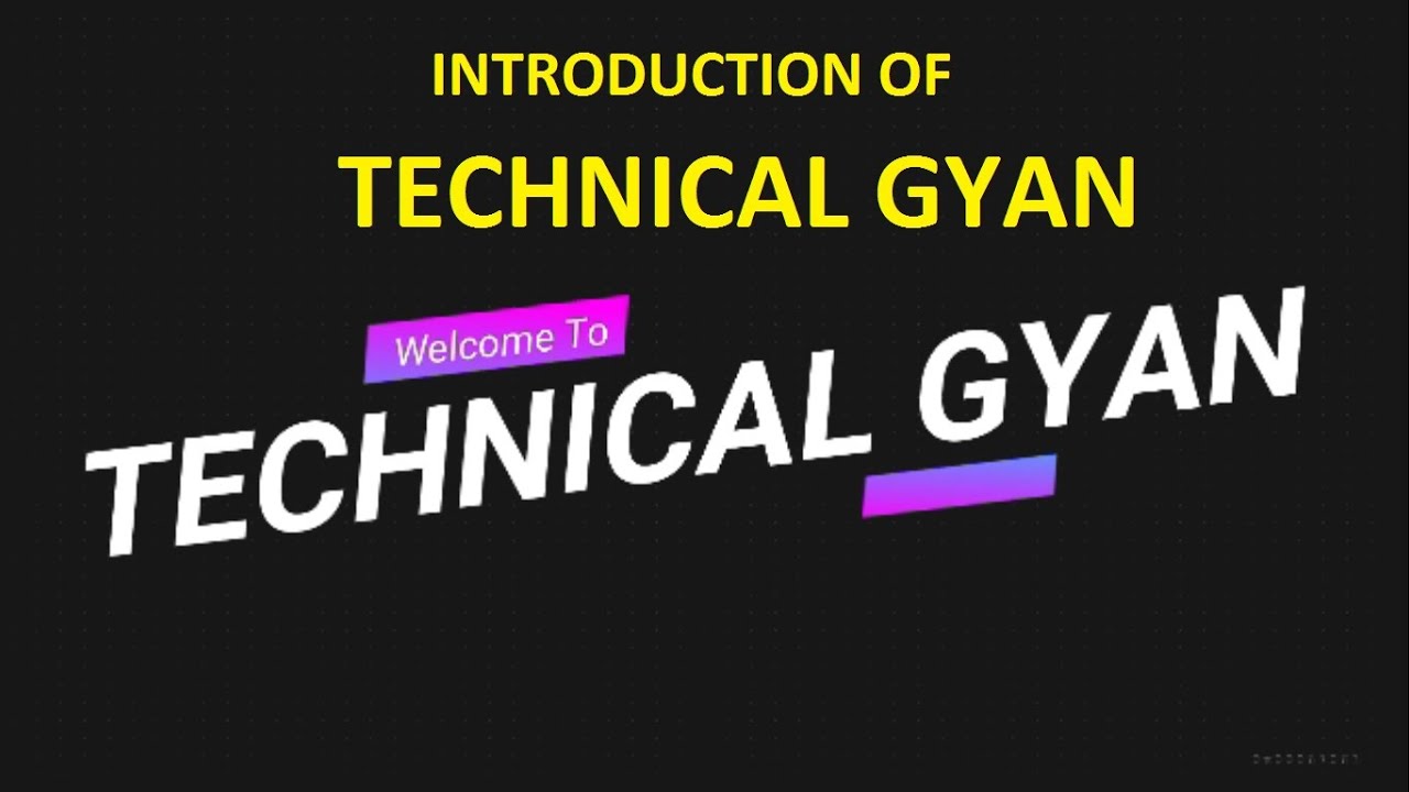 Introduction of "TECHNICAL GYAN " Channel - YouTube