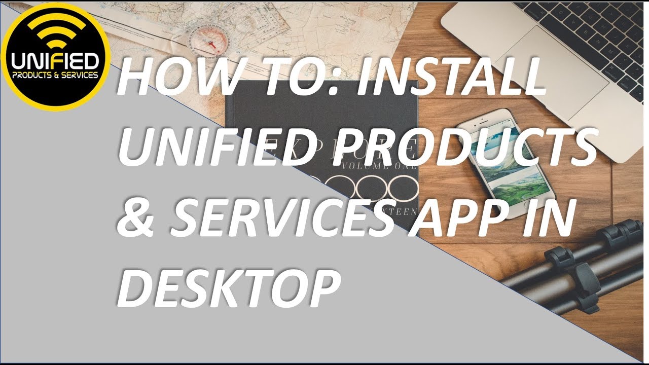 Unified Products and Services: HOW TO INSTALL IN DESKTOP - YouTube
