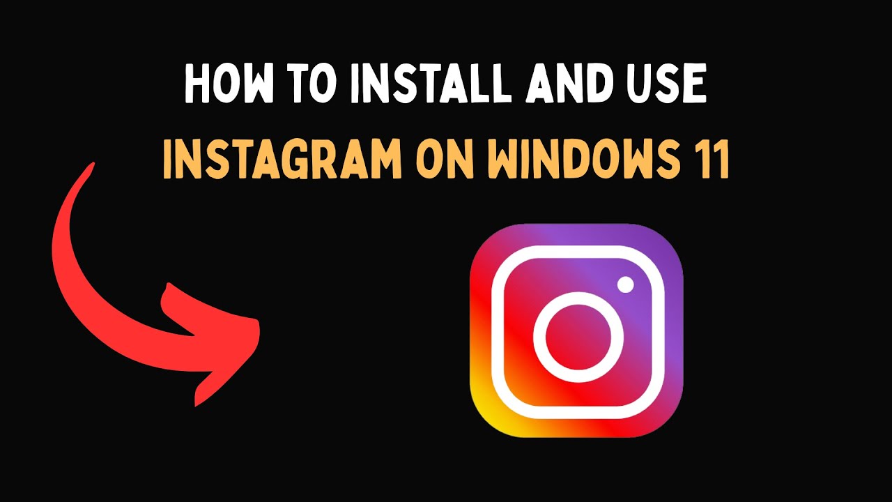 How to Install and Use Instagram on Windows 11 - YouTube
