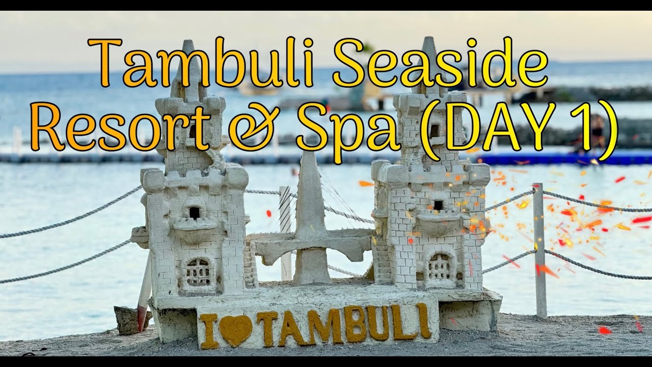 Tambuli Seaside Resort & Spa (Day 1) - YouTube