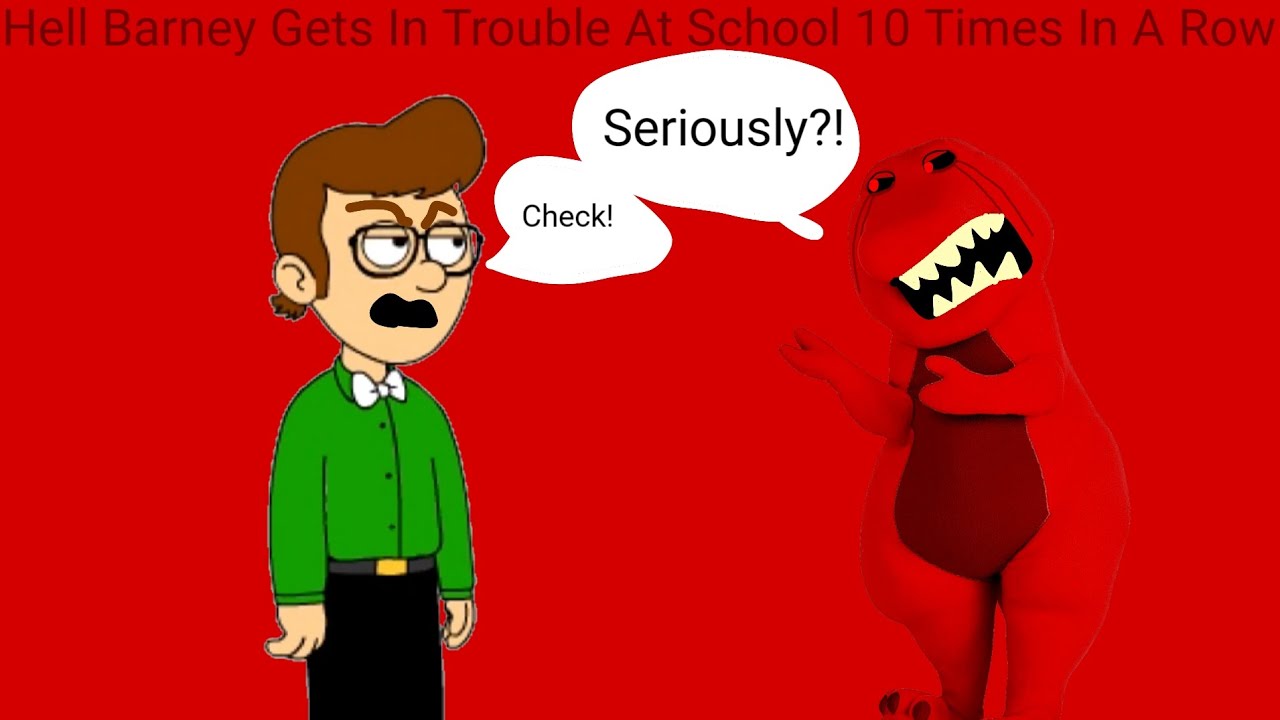 Hell Barney Gets In Trouble At School 10 Times In A Row - YouTube