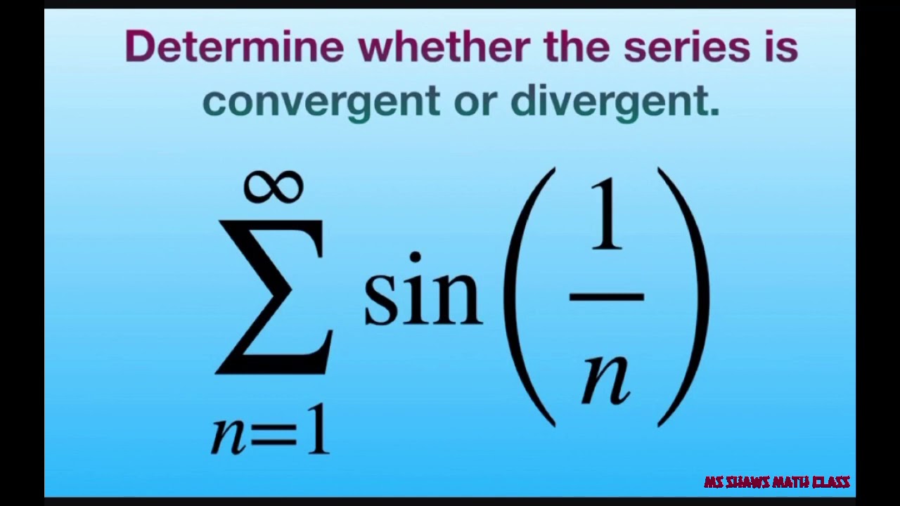 Determine If Series Converges Or Diverges sin 1 n Limit Comparison