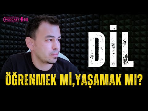PODCAST (ders değil): Dili Öğrenmek mi, Yaşamak mı?